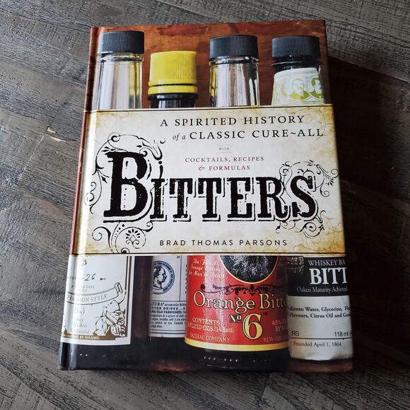 Bitters | Kitchen | Bitters A Spirited History Of A Classic Cure All ...